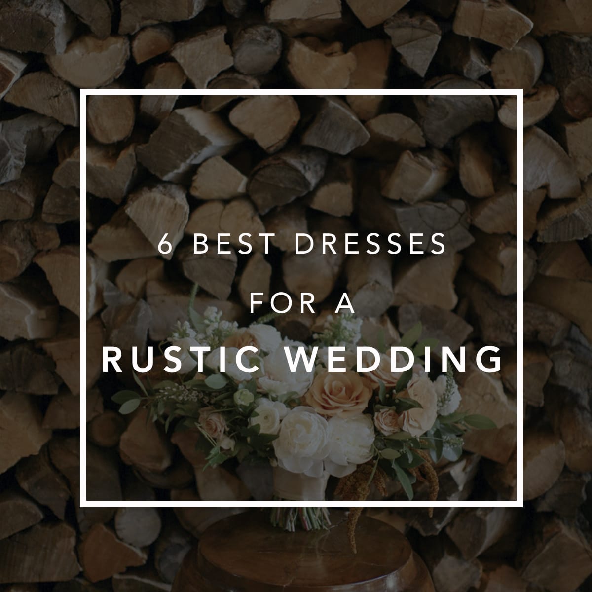 6 Best Dresses for a Rustic Wedding